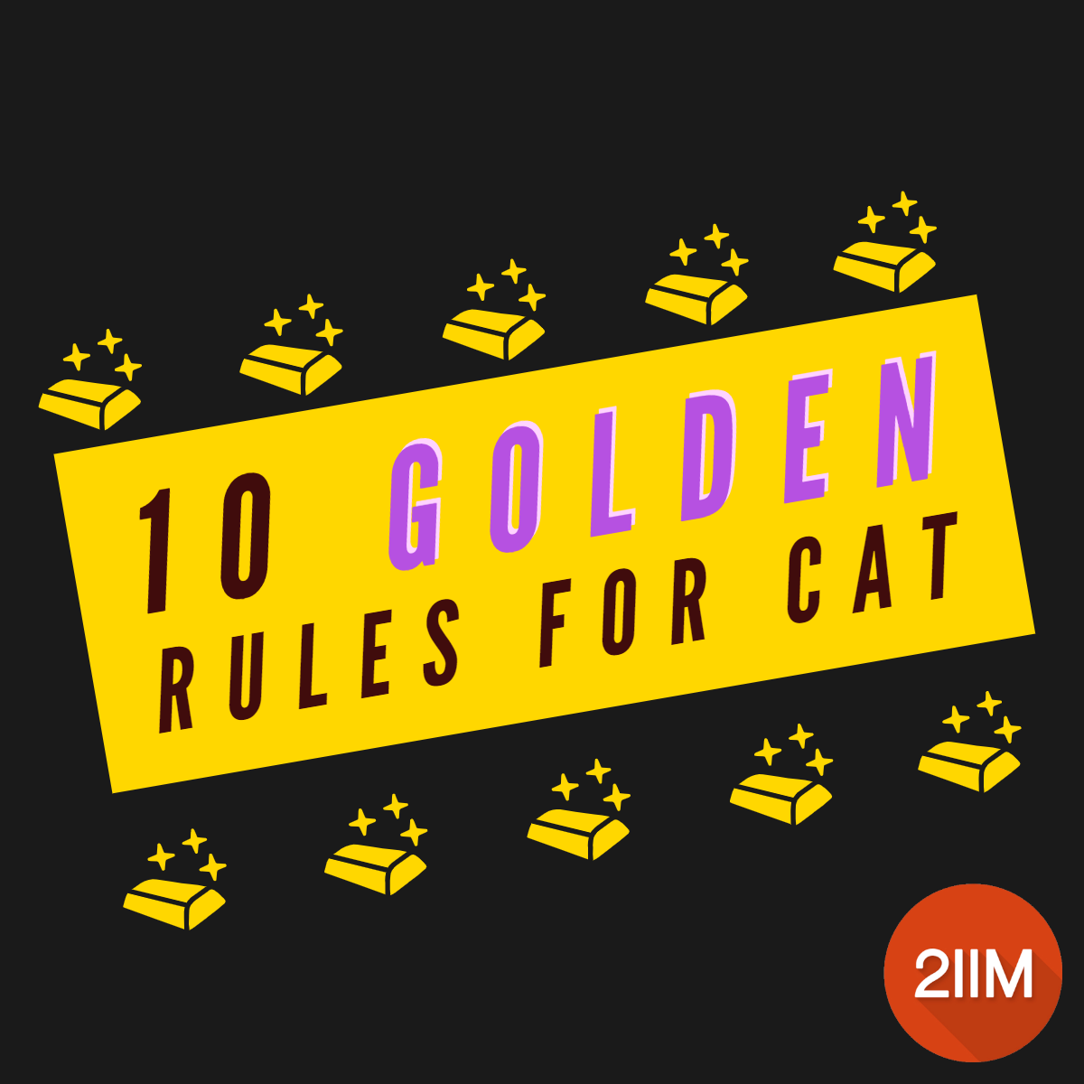 10 Golden rules for CAT - 2IIM CAT Preparation Blog