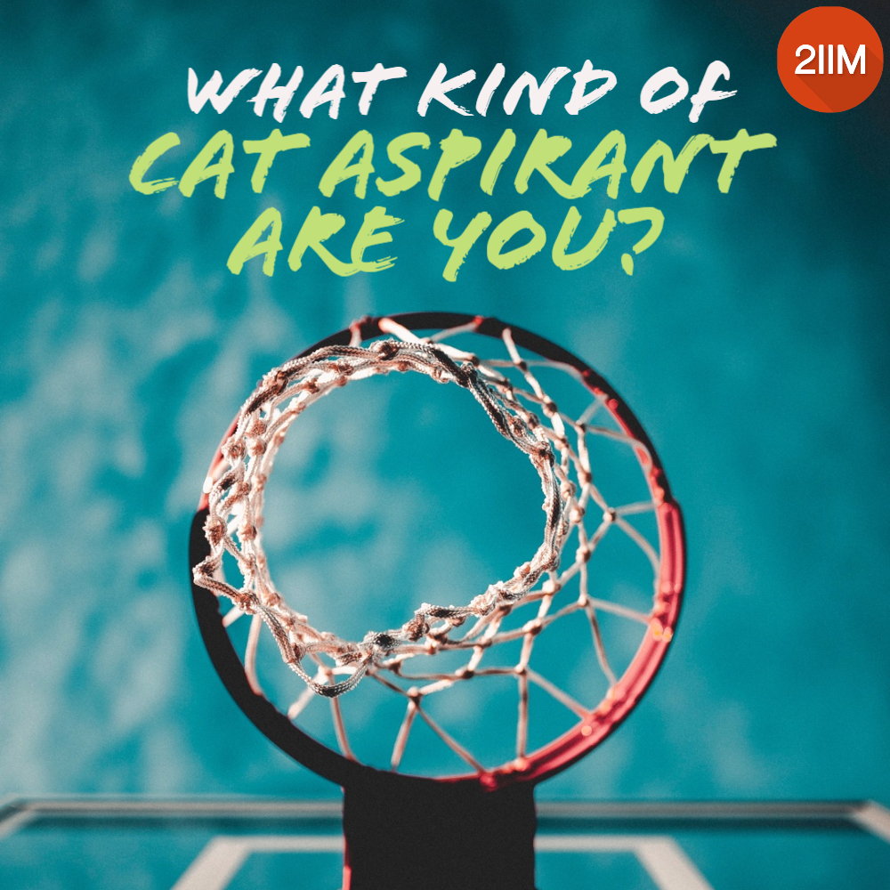 What Kind Of CAT Aspirant Are You 2IIM CAT Preparation Blog
