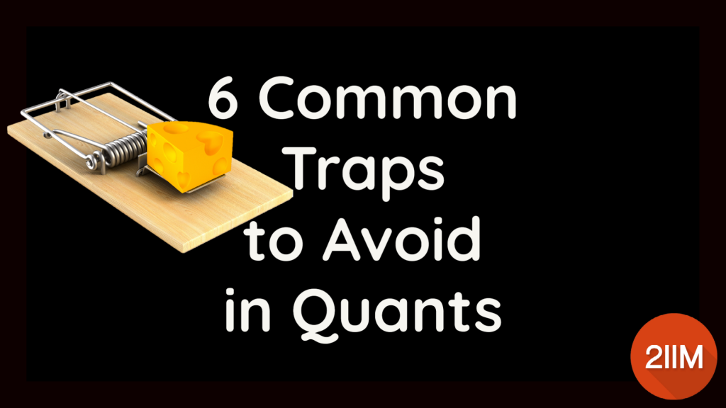 6 Common Traps to Avoid in the Quant Section - 2IIM CAT Prep Blog