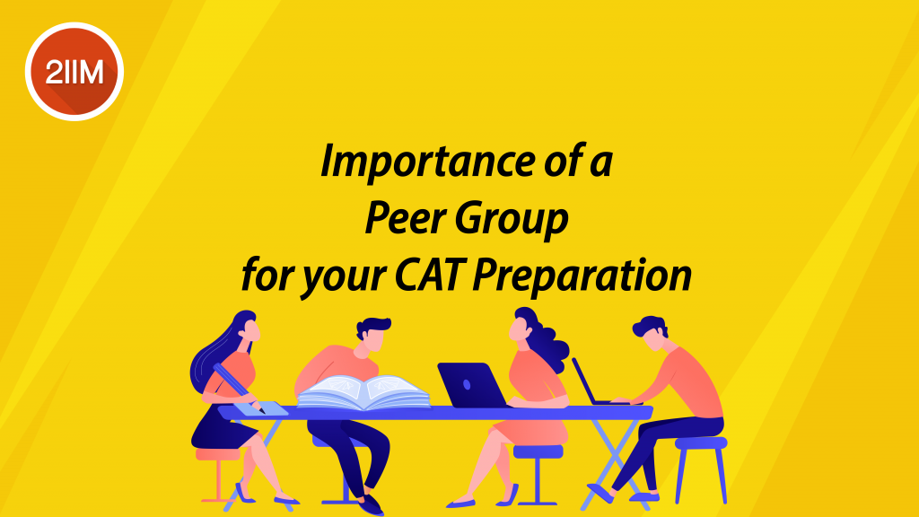 Importance of a Peer Group for your CAT Preparation - 2IIM CAT Prep Blog