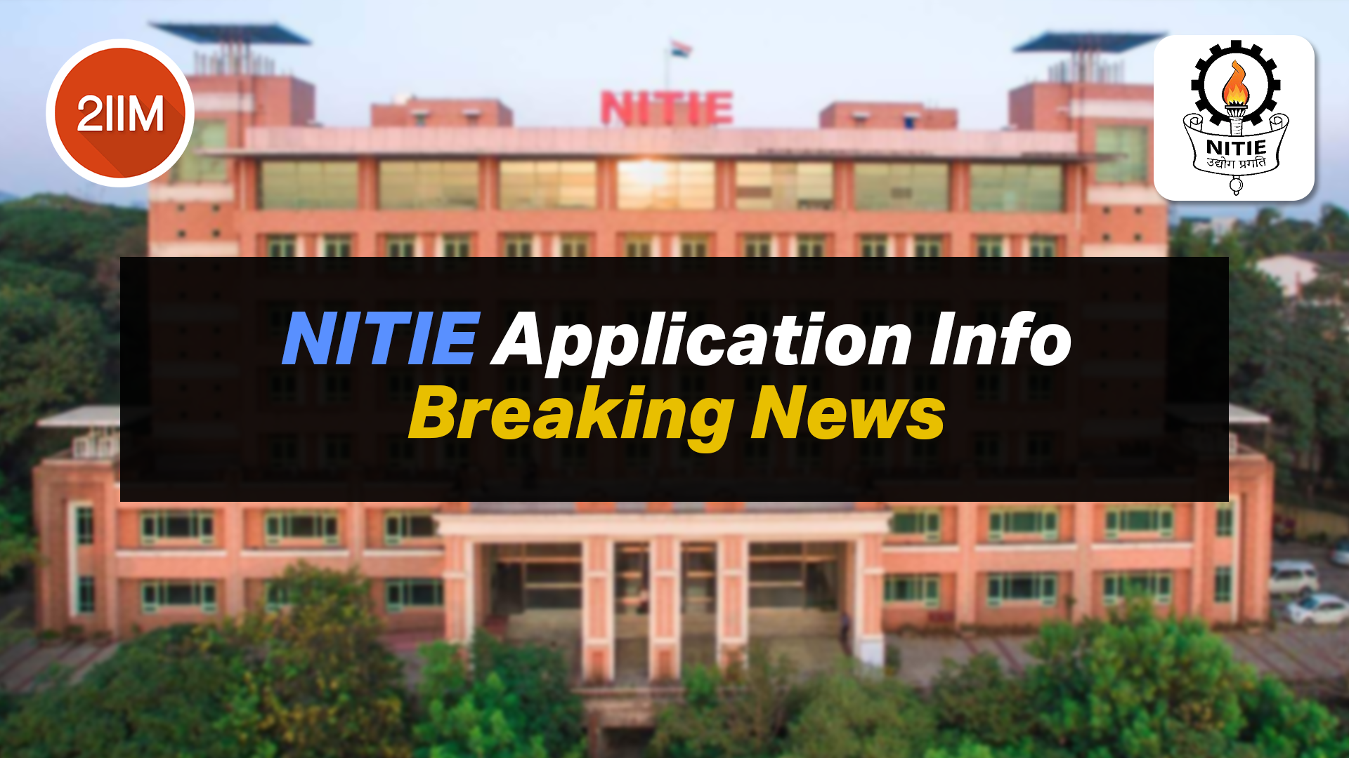 NITIE admission & application info | Breaking news - 2IIM CAT ...