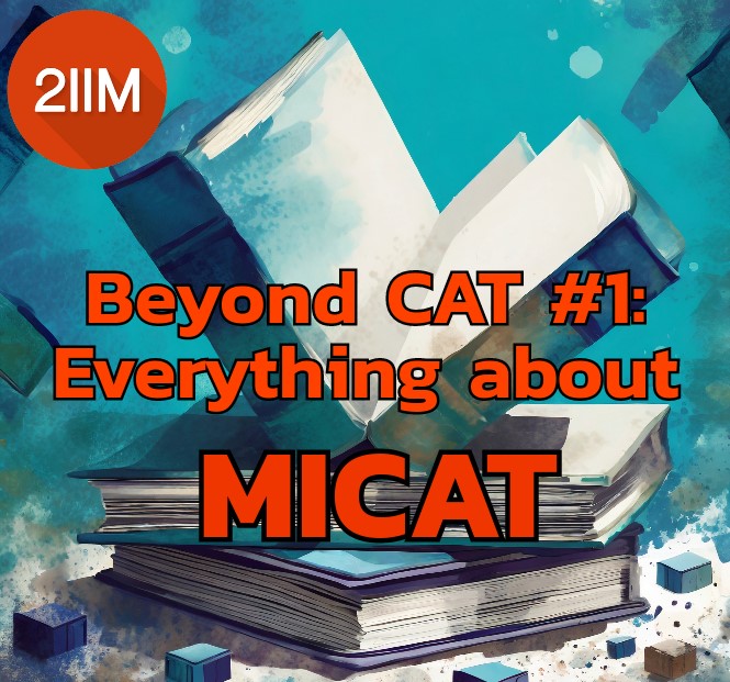 Beyond CAT #1: Everything about MICAT - 2IIM CAT Preparation Blog