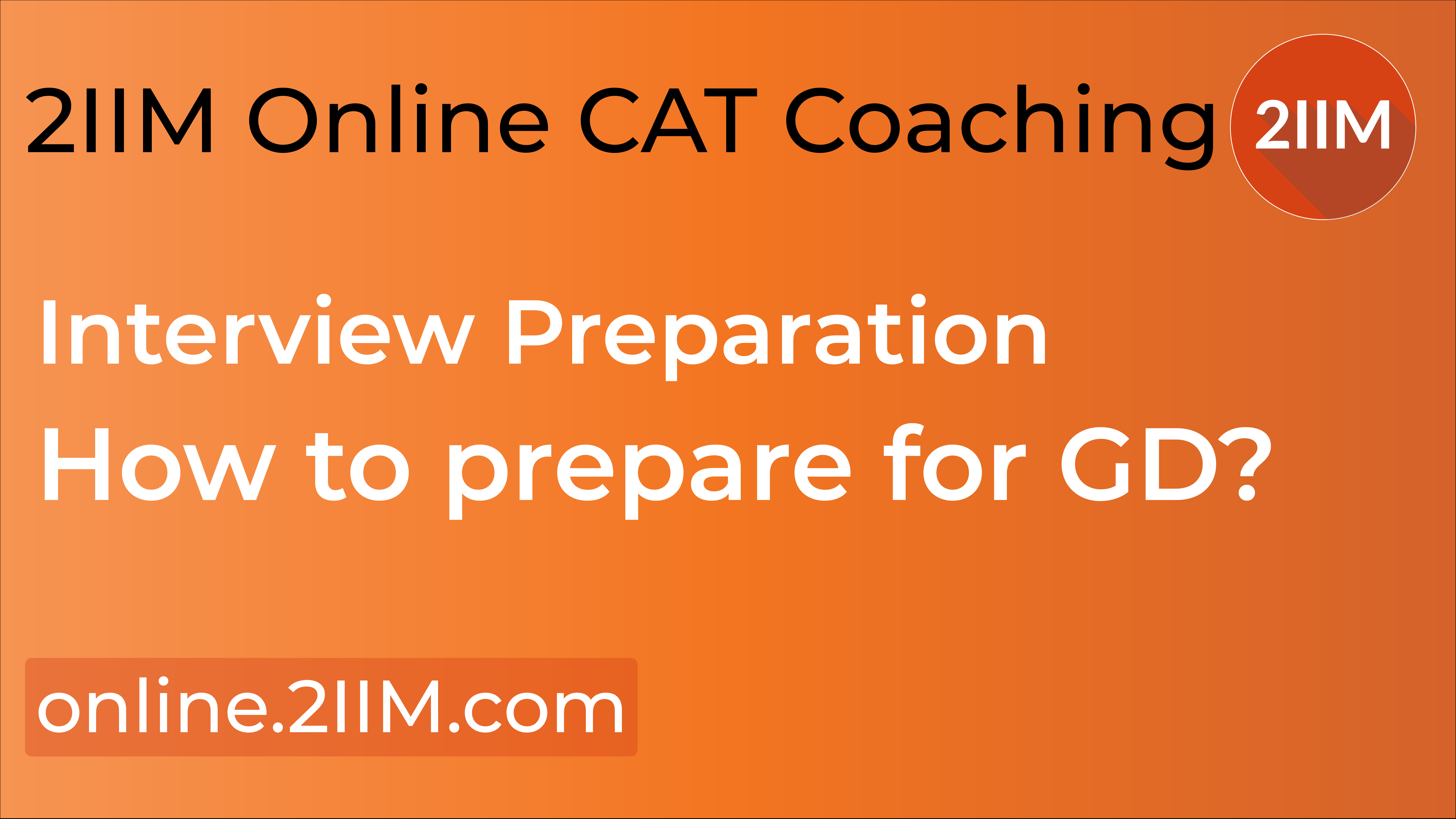 How to prepare for GD? | 2IIM - WAT/GDPI Preparation