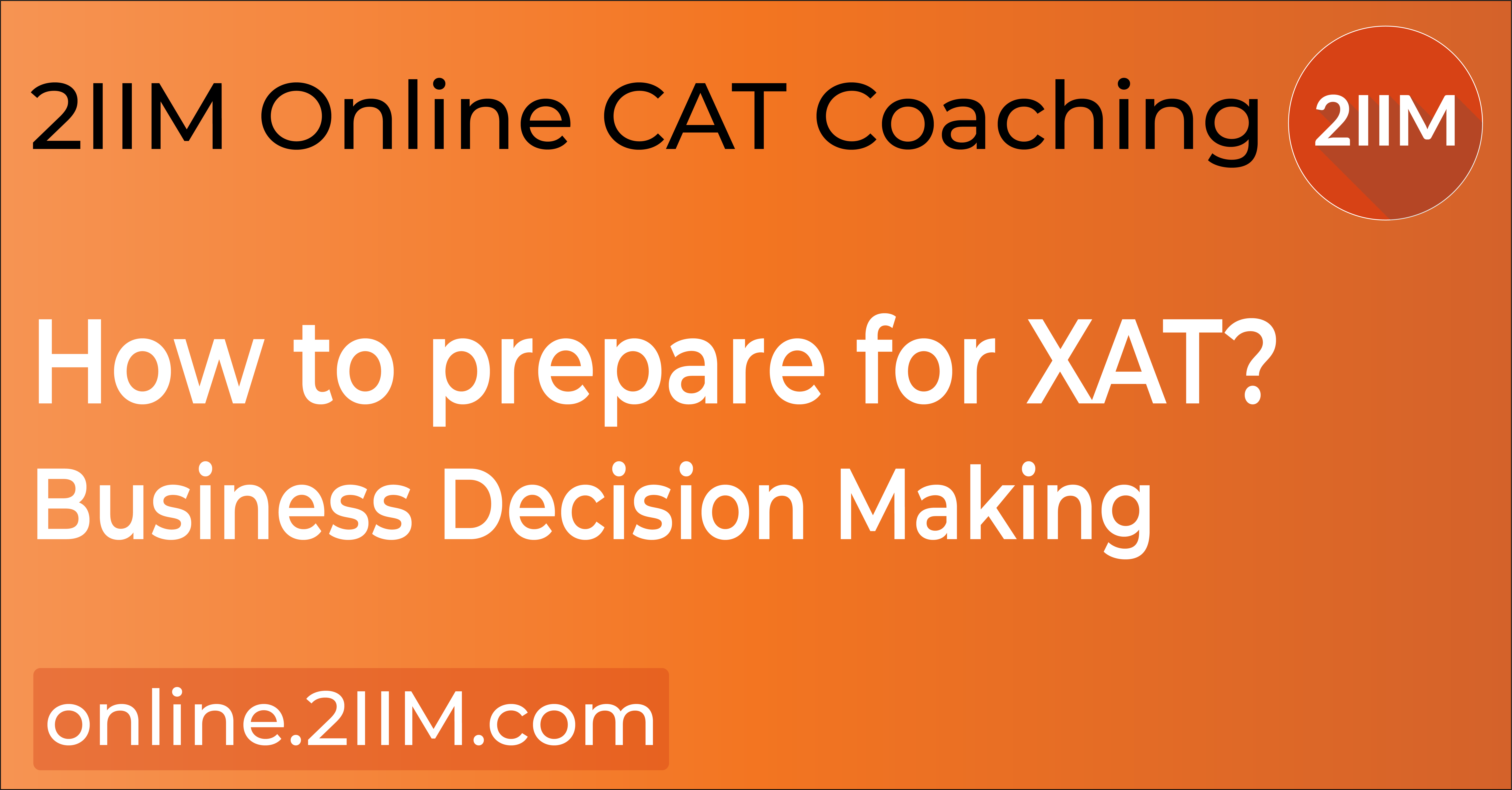 How to prepare for XAT BDM? | 2IIM - XAT Preparation strategy