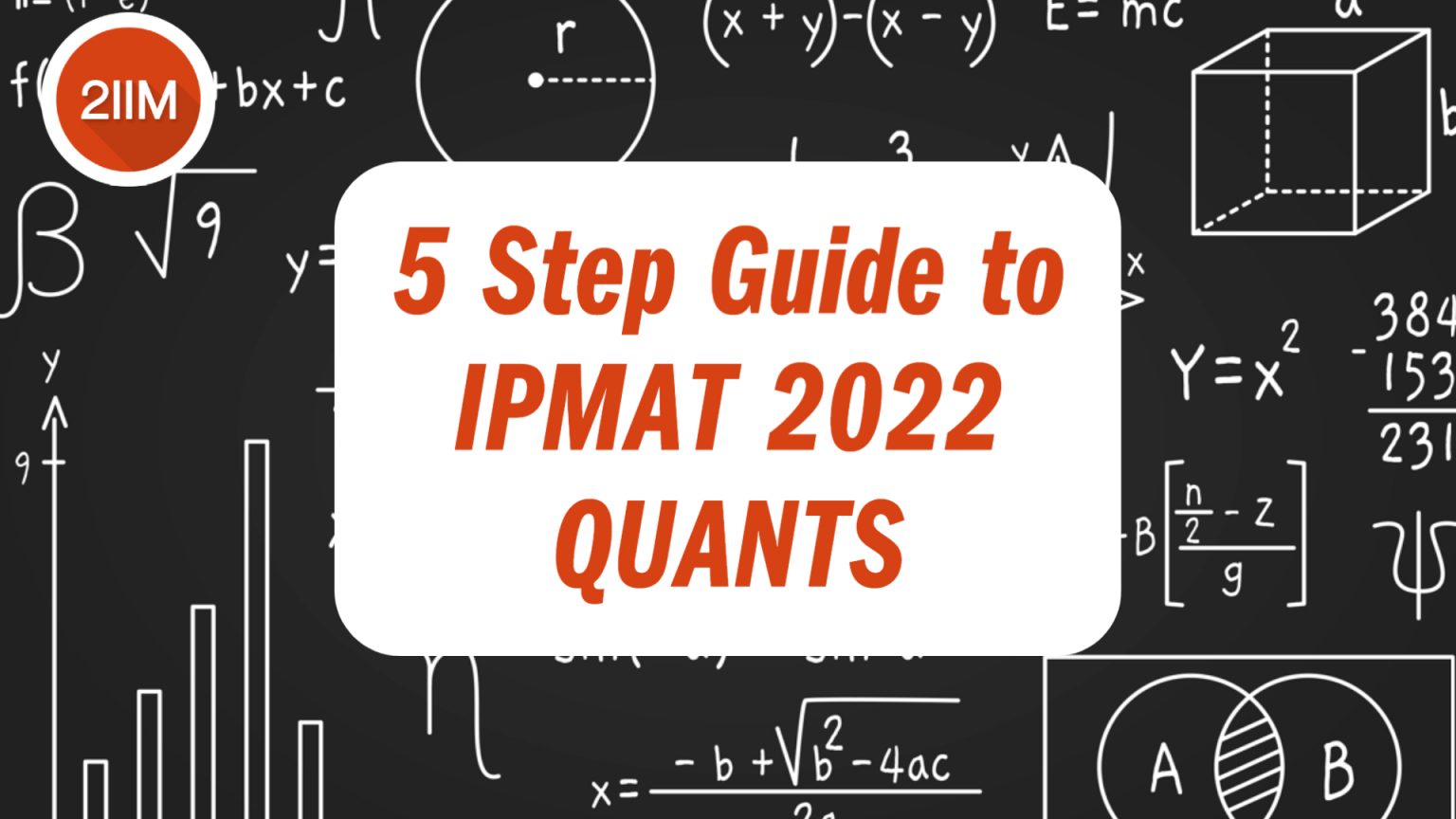 5 Step Guide to IPMAT 2022 Quants - IPMAT Blog by 2IIM